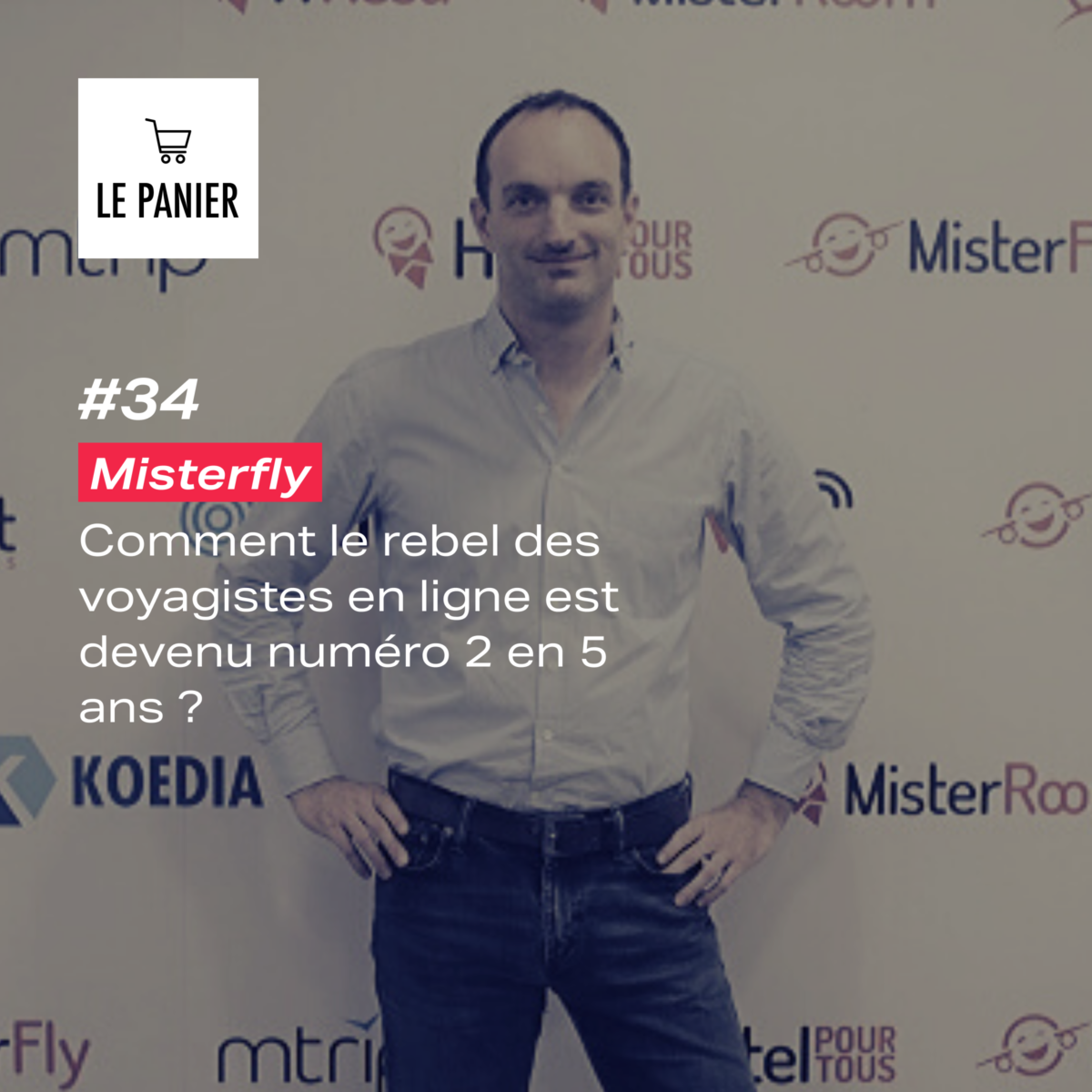 MisterFly - Devenir le numéro 2 des voyagistes⎮Le Panier