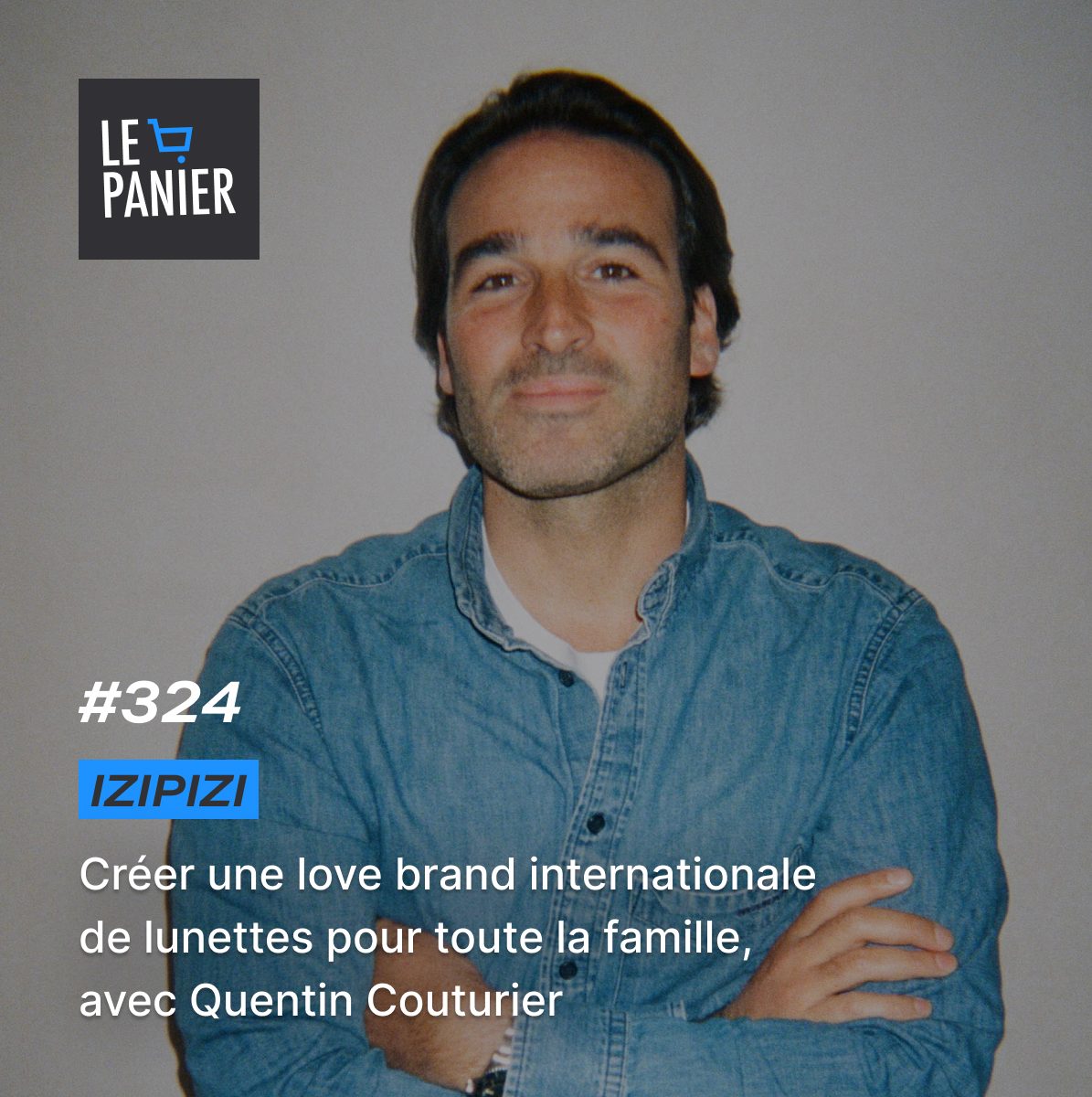 Créer une love brand internationale de lunettes | Le Panier